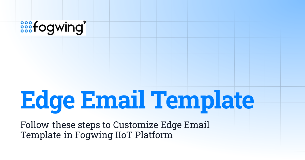 Edge Email Template | Fogwing Industrial IoT